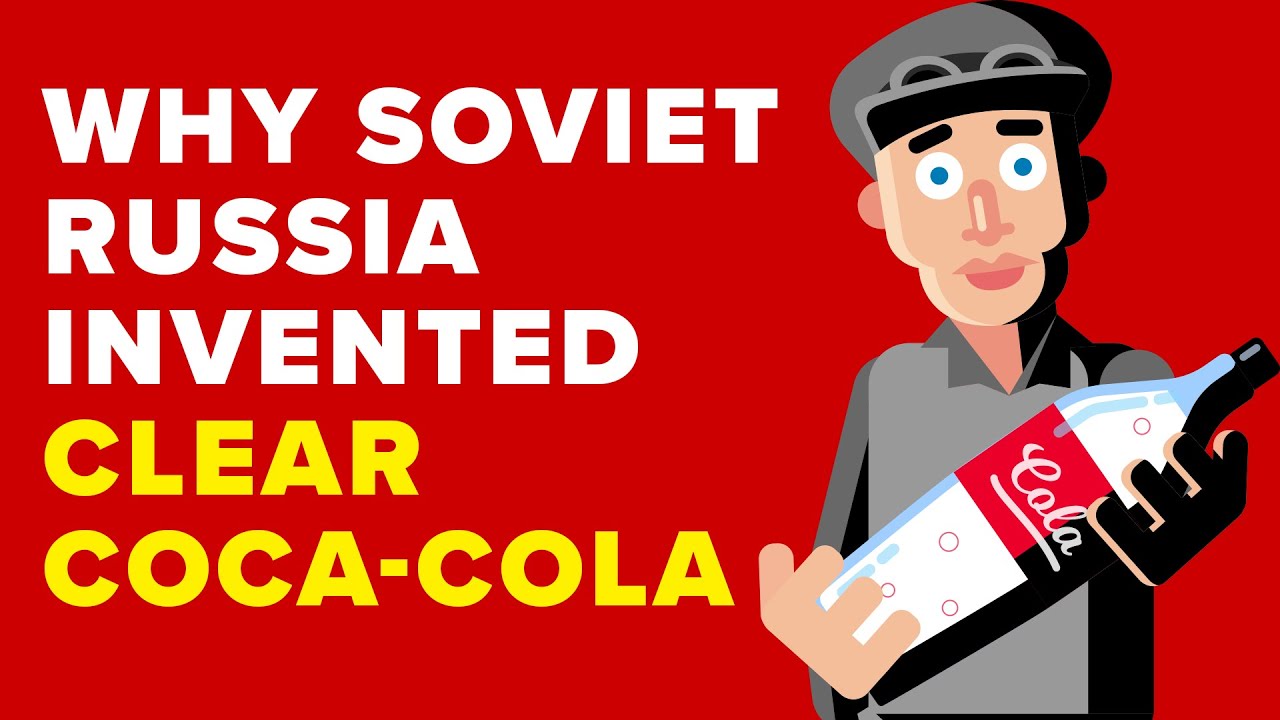 Video Infographic : Why Soviet Russia Invented A Clear Coca Cola ...